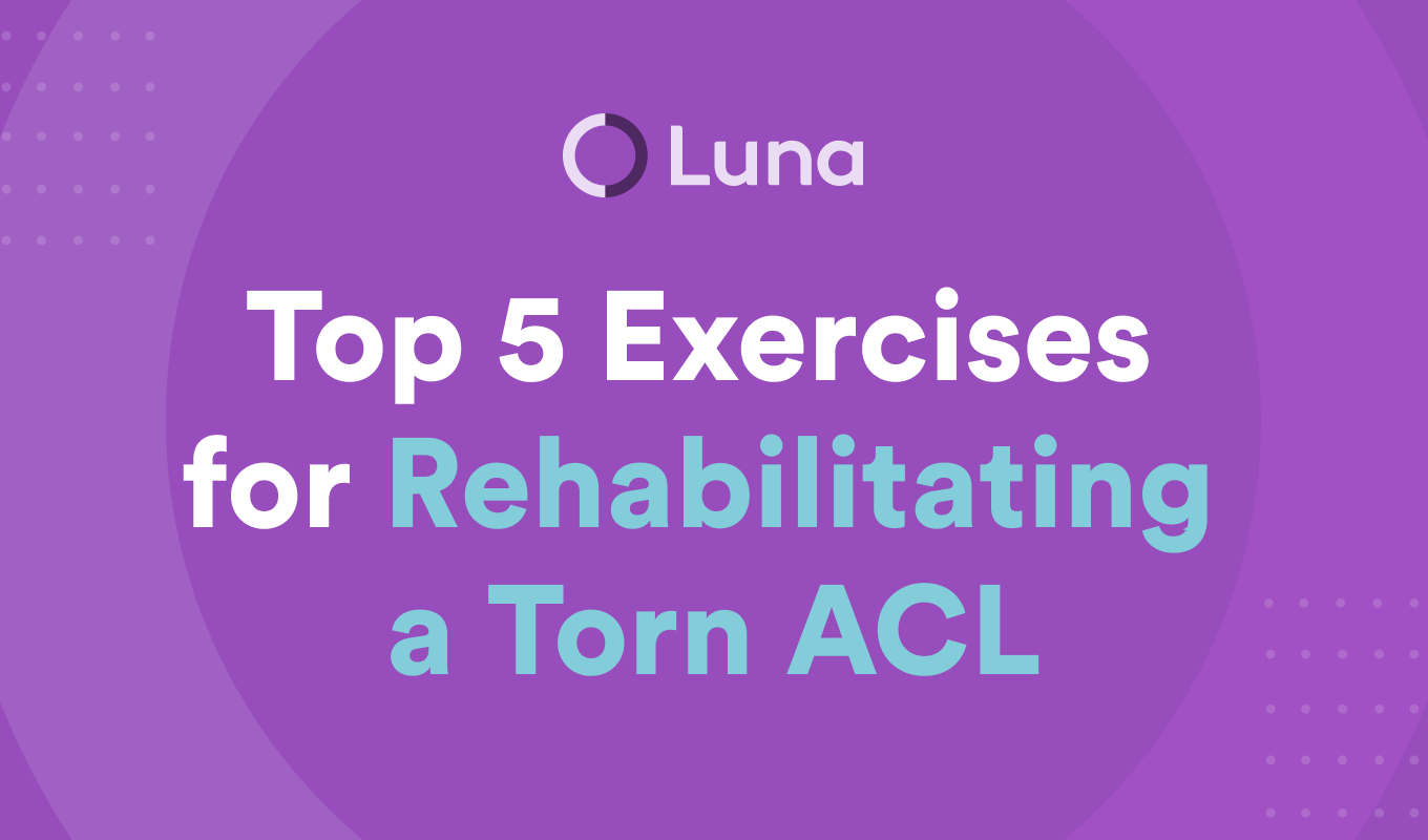 Get Back in the Game: 5 Exercises for Rehabilitating a Torn ACL Get Back in the Game: 5 Exercises for Rehabilitating a Torn ACL